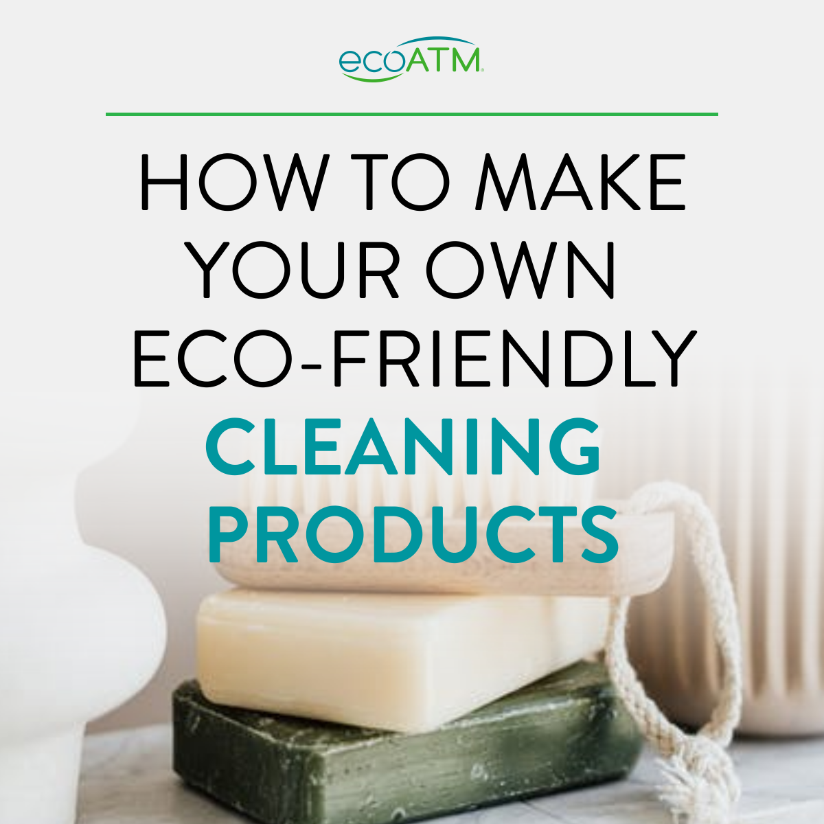 How to Make Your Own Eco-Friendly Cleaning Products – EcoATM